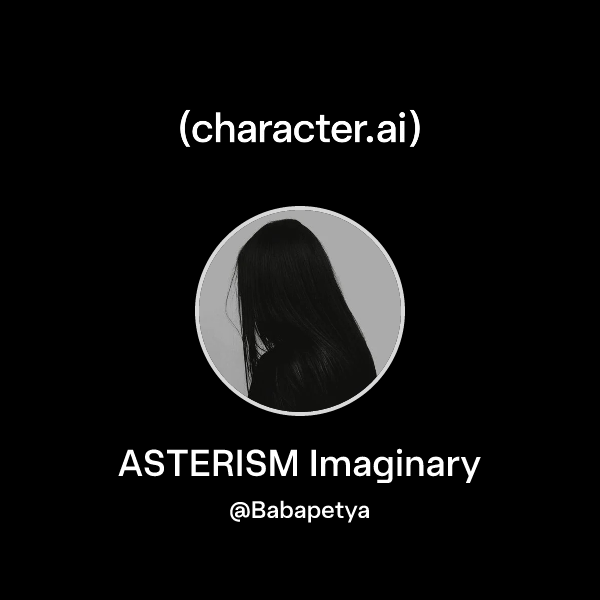 Chat with ASTERISM Imaginary | character.ai | Personalized AI for every ...