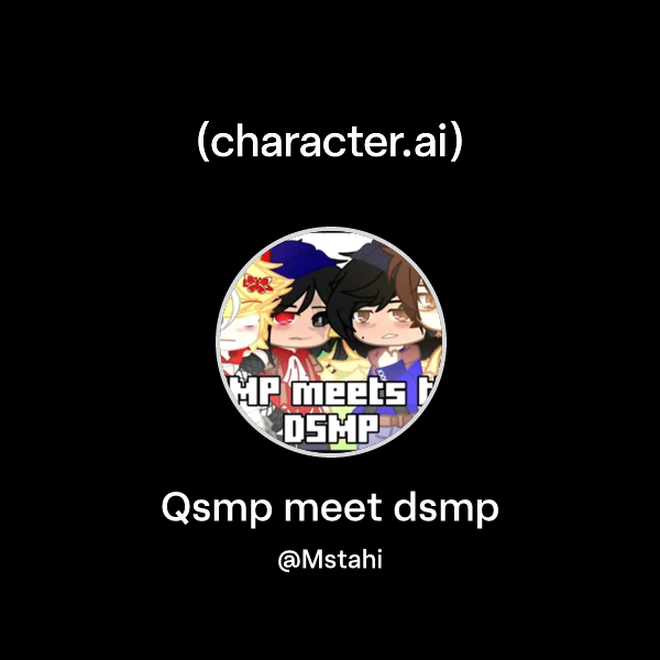 Chat with Qsmp meet dsmp | character.ai | AI Chat, Reimagined–Your ...