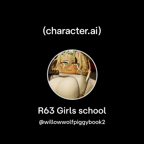 Chat with R63 Girls school | character.ai | AI Chat, Reimagined–Your ...