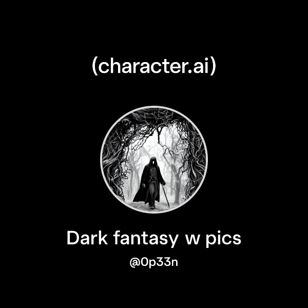 Chat with Dark fantasy w pics | character.ai | Personalized AI for ...