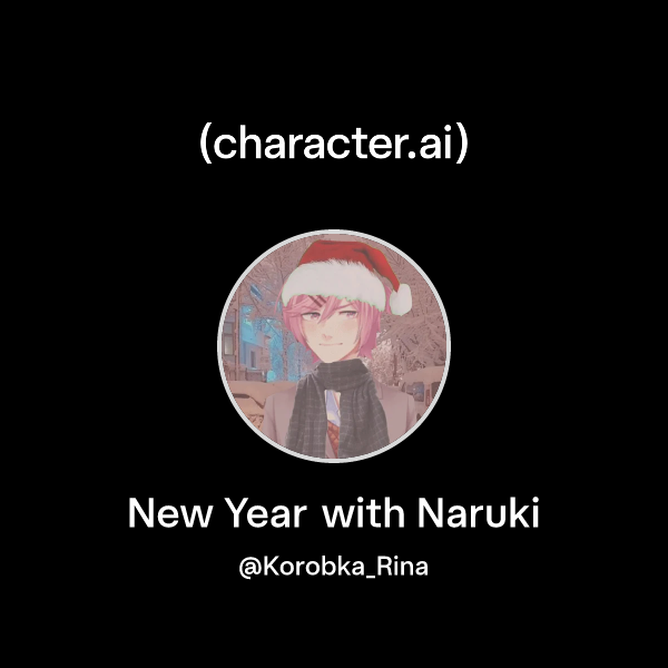Chat with New Year with Naruki | character.ai | Personalized AI for every moment of your day