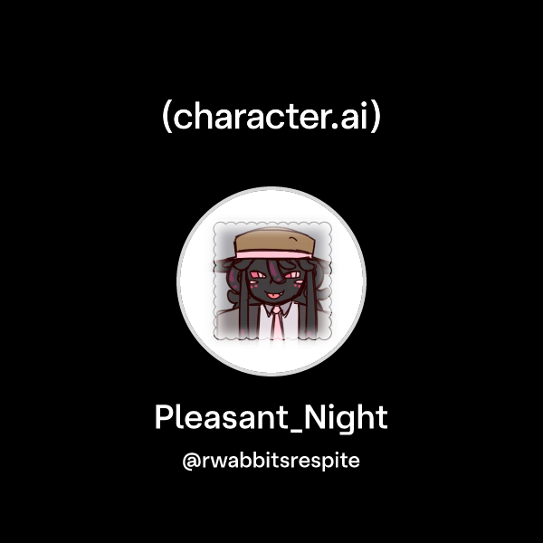 Chat with Pleasant_Night | character.ai | AI Chat, Reimagined–Your ...