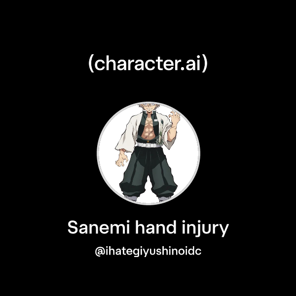 Chat with Sanemi hand injury | character.ai | Personalized AI for every ...