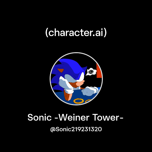 Chat with Sonic -Weiner Tower- | character.ai | AI Chat, Reimagined ...