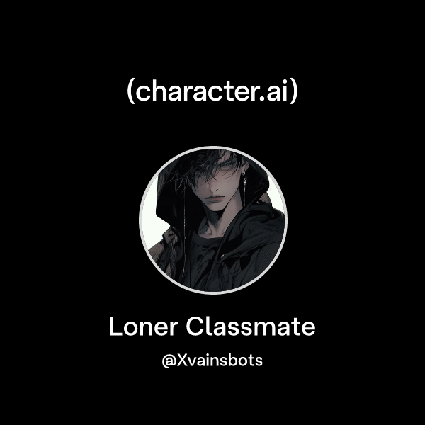 Chat with Loner Classmate | character.ai | AI Chat, Reimagined–Your ...