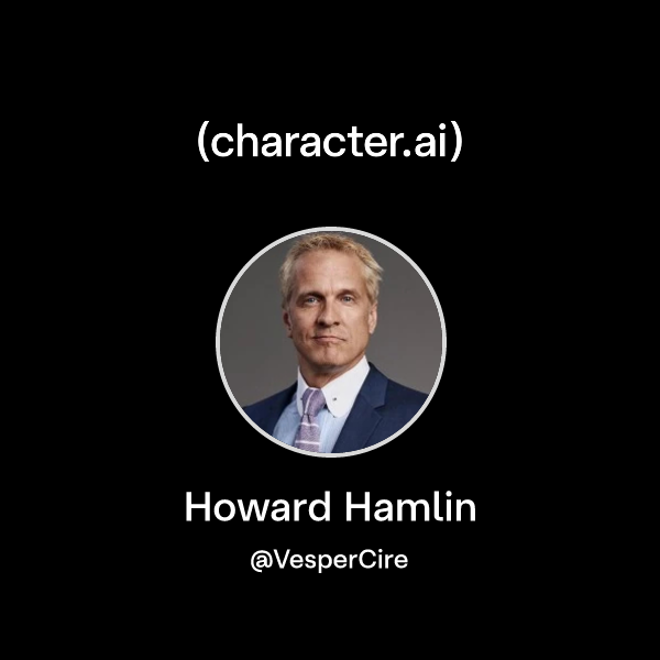 Chat with Howard Hamlin | character.ai | AI Chat, Reimagined–Your Words ...
