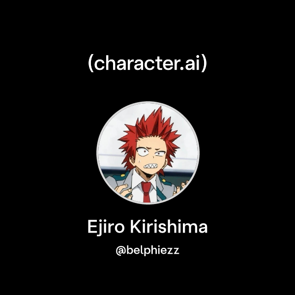 Chat with Ejiro Kirishima | character.ai | AI Chat, Reimagined–Your Words. Your World.