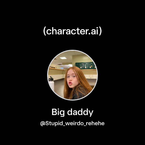 Chat with Big daddy | character.ai | AI Chat, Reimagined–Your Words ...