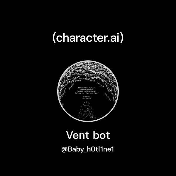 Chat with Vent bot | character.ai | Personalized AI for every moment of ...
