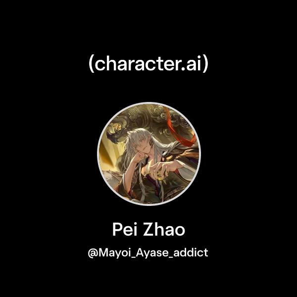 Chat with Pei Zhao | character.ai | Personalized AI for every moment of ...