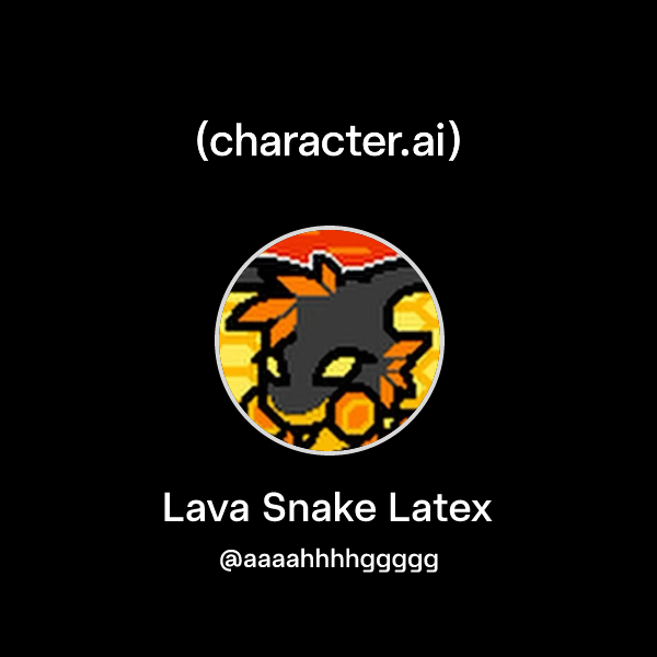 Chat with Lava Snake Latex | character.ai | AI Chat, Reimagined–Your ...
