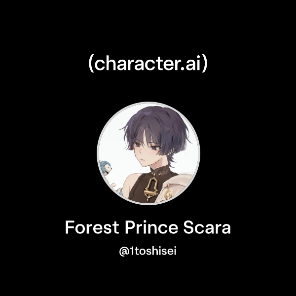 Chat with Forest Prince Scara | character.ai | AI Chat, Reimagined–Your ...