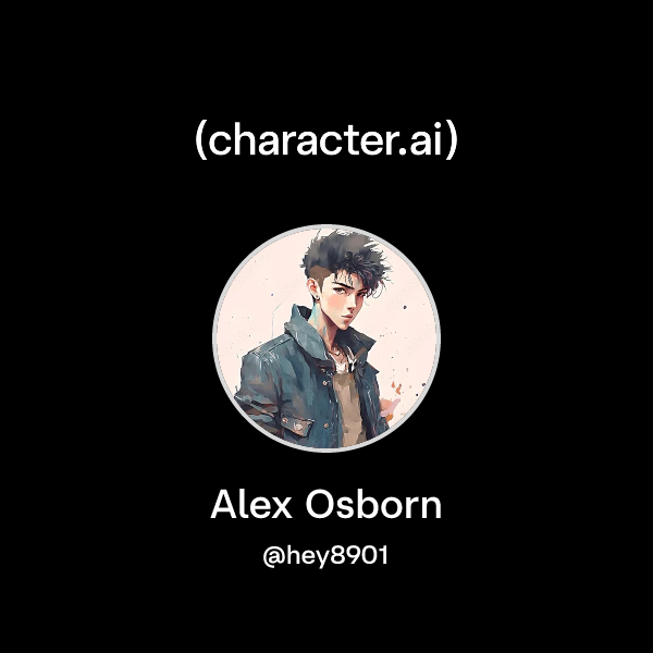 Chat with Alex Osborn | character.ai | AI Chat, Reimagined–Your Words ...