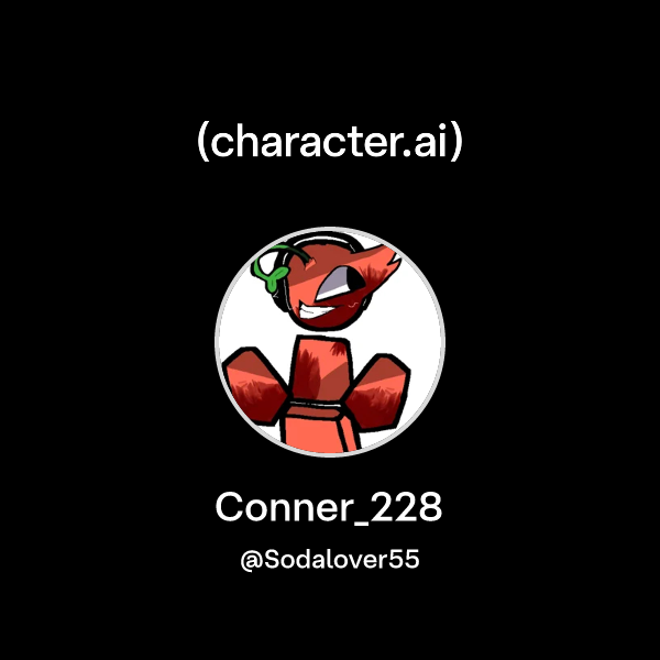 Chat with Conner_228 | character.ai | Personalized AI for every moment ...