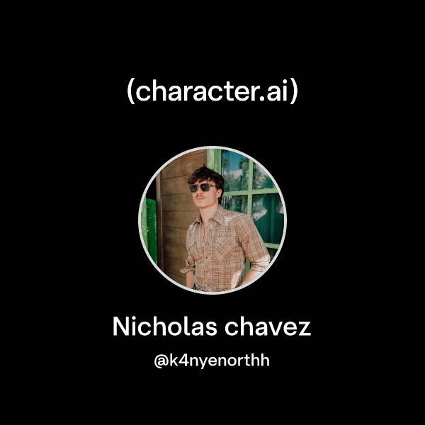Chat with Nicholas chavez | character.ai | Personalized AI for every ...