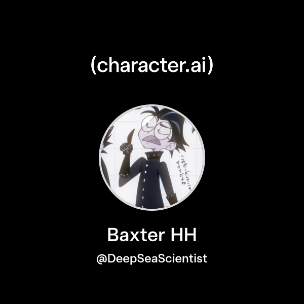 Chat with Baxter HH | character.ai | AI Chat, Reimagined–Your Words ...