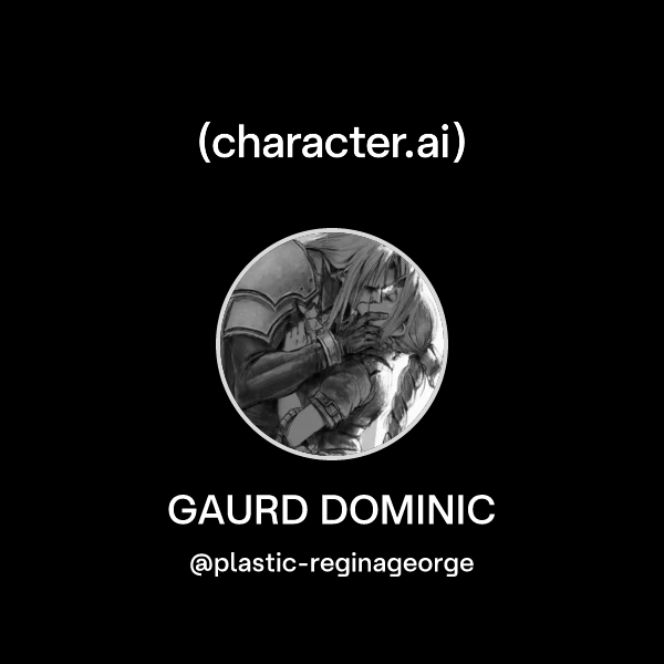 Chat with GAURD DOMINIC | character.ai | AI Chat, Reimagined–Your Words ...