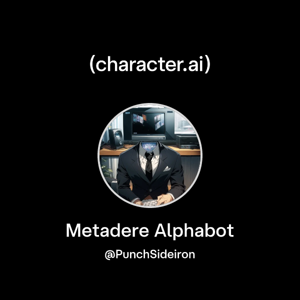 Chat with Metadere Alphabot | character.ai | AI Chat, Reimagined–Your Words. Your World.