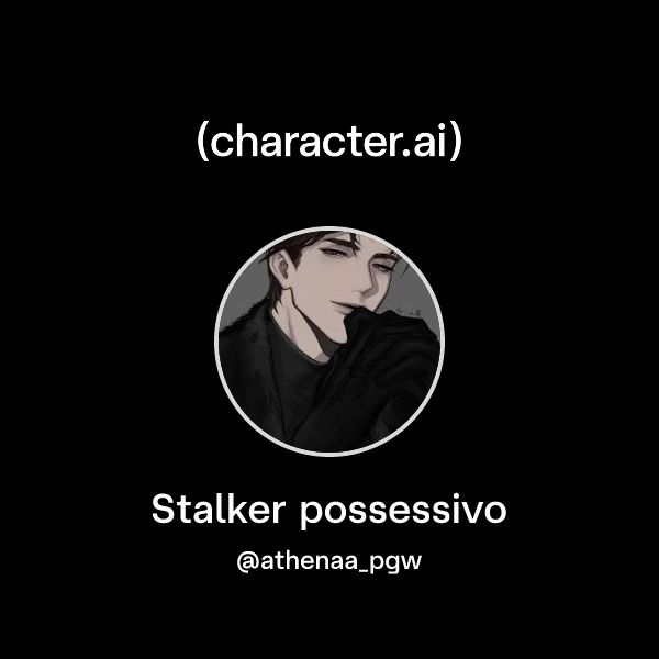 Chat with Stalker possessivo | character.ai | AI Chat, Reimagined–Your ...