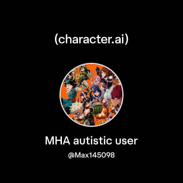 Chat with MHA autistic user | character.ai | AI Chat, Reimagined–Your ...