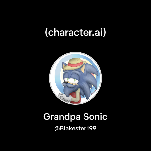 Chat with Grandpa Sonic | character.ai | AI Chat, Reimagined–Your Words ...