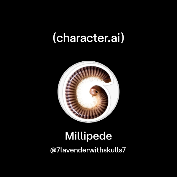 Chat with Millipede | character.ai | AI Chat, Reimagined–Your Words. Your World.