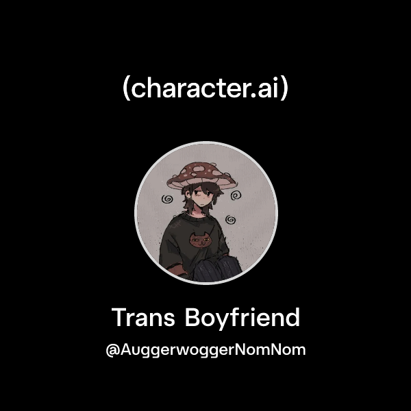 Chat with Trans Boyfriend | character.ai | AI Chat, Reimagined–Your ...