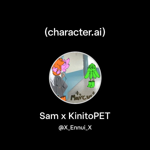 Chat with Sam x KinitoPET | character.ai | AI Chat, Reimagined–Your ...