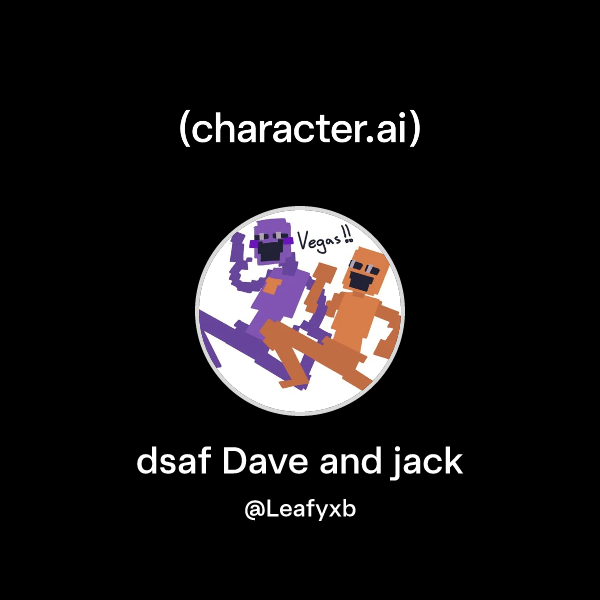 Chat with dsaf Dave and jack | character.ai | AI Chat, Reimagined–Your ...