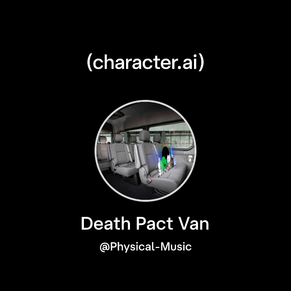 Chat with Death Pact Van | character.ai | Personalized AI for every ...