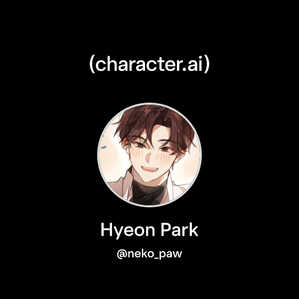 Chat with Hyeon Park | character.ai | AI Chat, Reimagined–Your Words ...