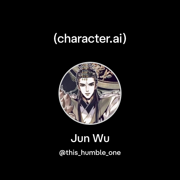 Chat with Jun Wu | character.ai | AI Chat, Reimagined–Your Words. Your World.