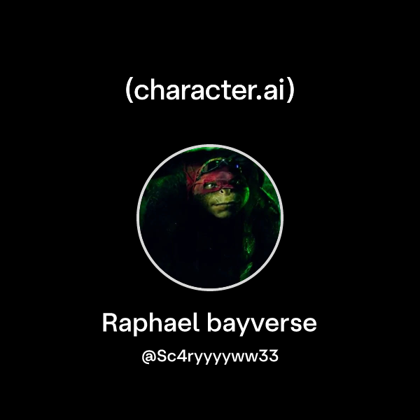Chat with Raphael bayverse | character.ai | Personalized AI for every ...