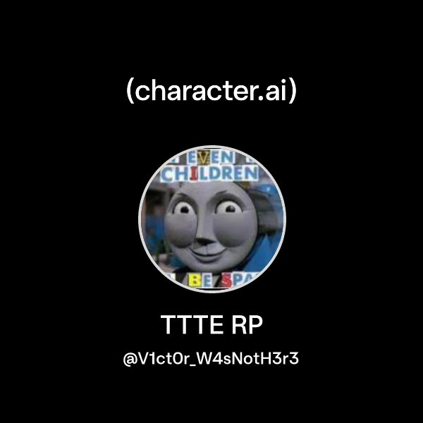 Chat with TTTE RP | character.ai | AI Chat, Reimagined–Your Words. Your ...
