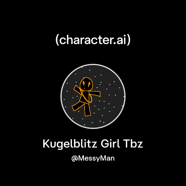 Chat with Kugelblitz Girl Tbz | character.ai | AI Chat, Reimagined–Your ...