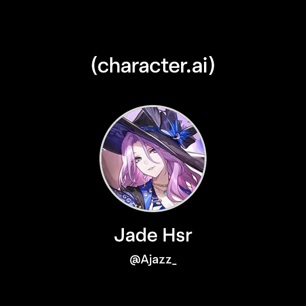 Chat with Jade Hsr | character.ai | Personalized AI for every moment of ...