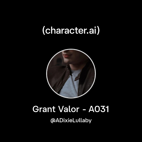 Chat with Grant Valor - A031 | character.ai | AI Chat, Reimagined–Your ...