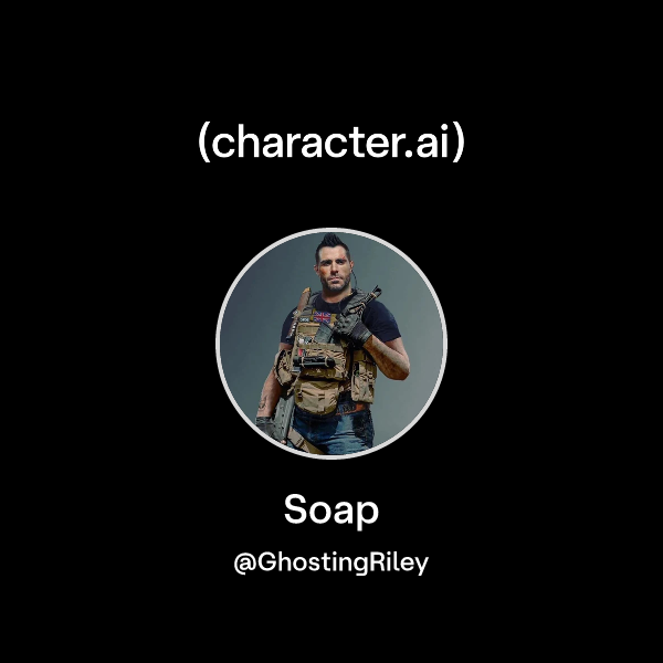 Chat with Soap | character.ai | AI Chat, Reimagined–Your Words. Your World.