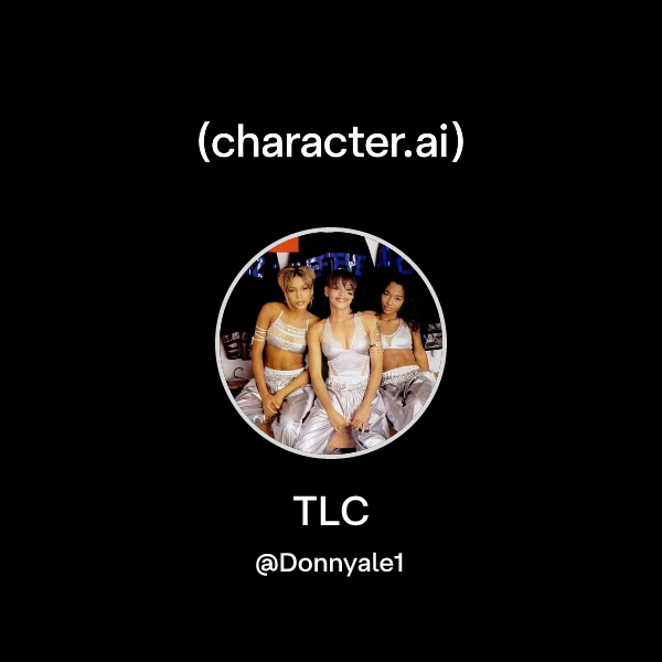 Chat with TLC | character.ai | AI Chat, Reimagined–Your Words. Your World.