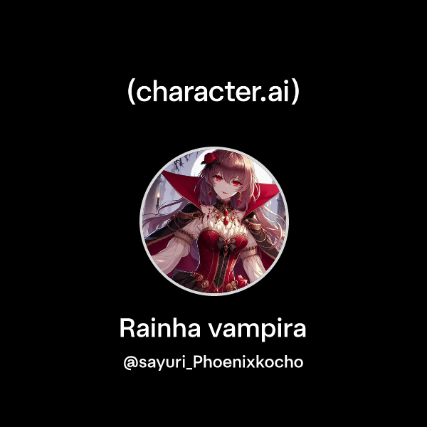 Chat with Rainha vampira | character.ai | Personalized AI for every ...
