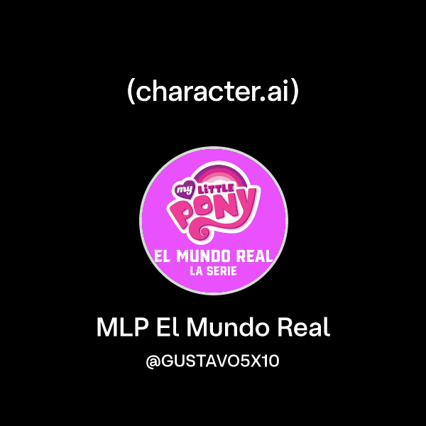 Chat with MLP El Mundo Real | character.ai | Personalized AI for every moment of your day