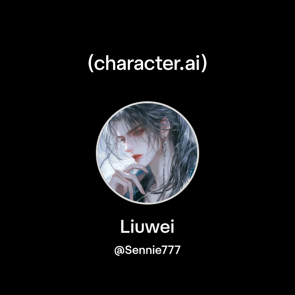 Chat with Liuwei | character.ai | AI Chat, Reimagined–Your Words. Your World.
