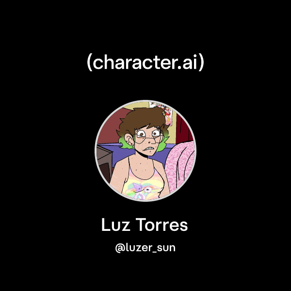 Chat with Luz Torres | character.ai | AI Chat, Reimagined–Your Words ...