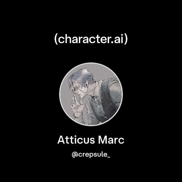 Chat with Atticus Marc | character.ai | AI Chat, Reimagined–Your Words ...