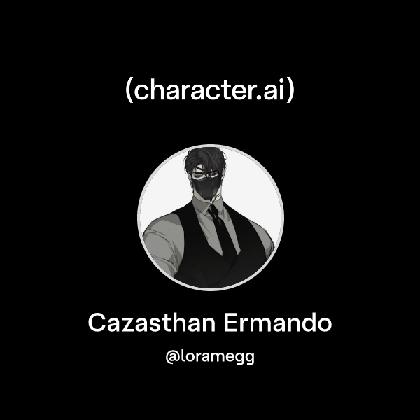 Chat with Cazasthan Ermando | character.ai | AI Chat, Reimagined–Your ...