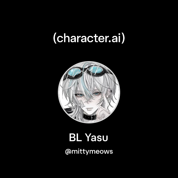 Chat with BL Yasu | character.ai | AI Chat, Reimagined–Your Words. Your ...