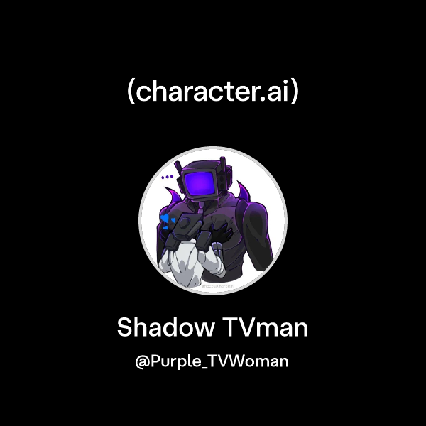 Chat with Shadow TVman | character.ai | AI Chat, Reimagined–Your Words ...