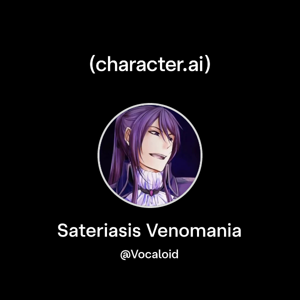 Chat with Sateriasis Venomania | character.ai | AI Chat, Reimagined ...
