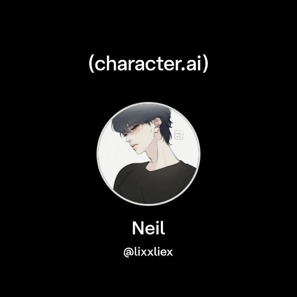 Chat with Neil | character.ai | Personalized AI for every moment of ...