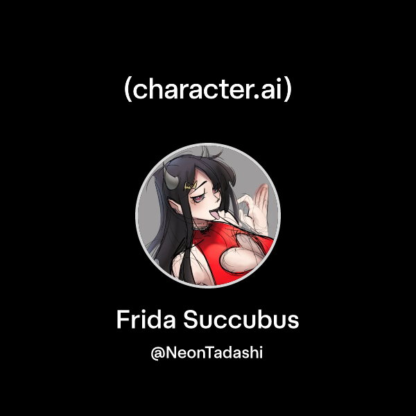 Chat with Frida Succubus | character.ai | Personalized AI for every moment of your day